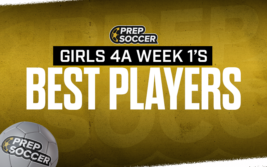 4A Week 1's Best Players | Prep Soccer
