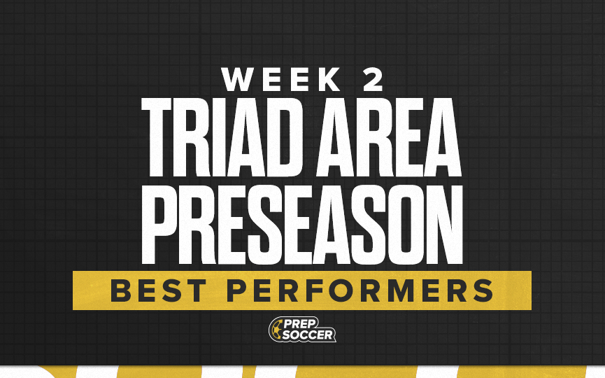 Week 2 Triad Area Preseason Best Performers | Prep Soccer