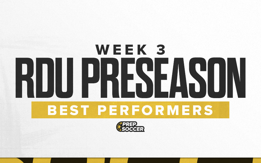 Week 3 RDU Metro Preseason Best Performers | Prep Soccer
